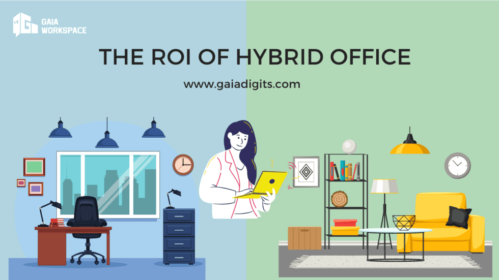 Why We Need a Hybrid Office? - Gaia Workspace